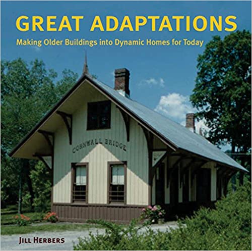 Great Adaptations: Making Older Buildings into Dynamic Homes for Today ...